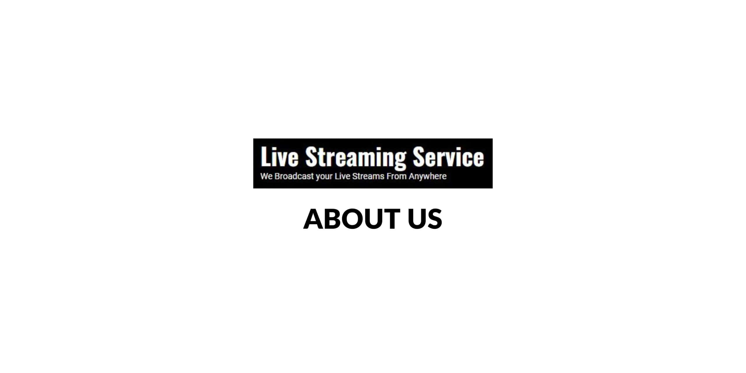 About Us | Live Streaming Service